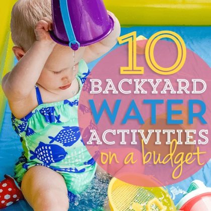 10 Backyard Water Activities On A Budget » Read Now!