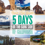 Road Trip Guide: 5 Days On The Dark Side Of California » Read Now!