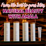 From The Soil To Your Skin: Natural Beauty With Amala » Read Now!