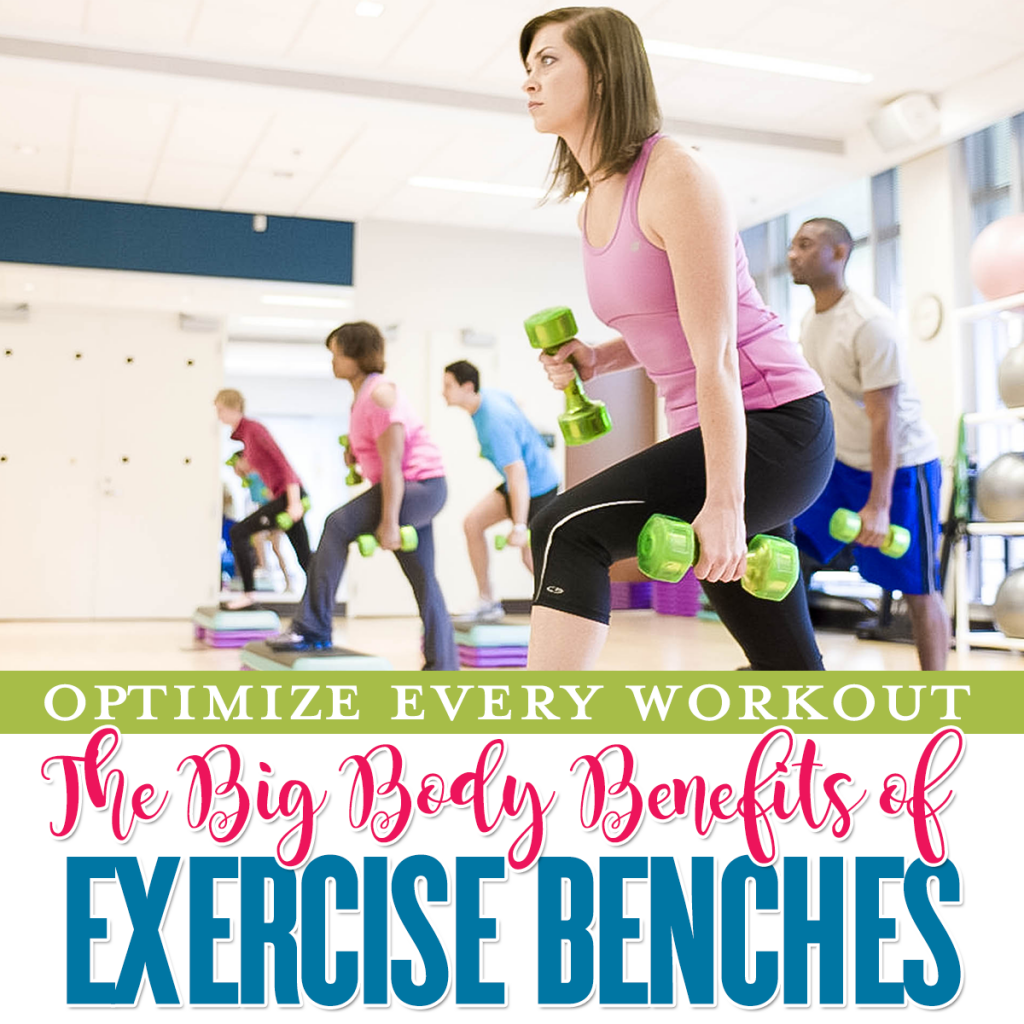 OPTIMIZE EVERY WORKOUT: THE BIG BODY BENEFITS OF EXERCISE BENCHES ...