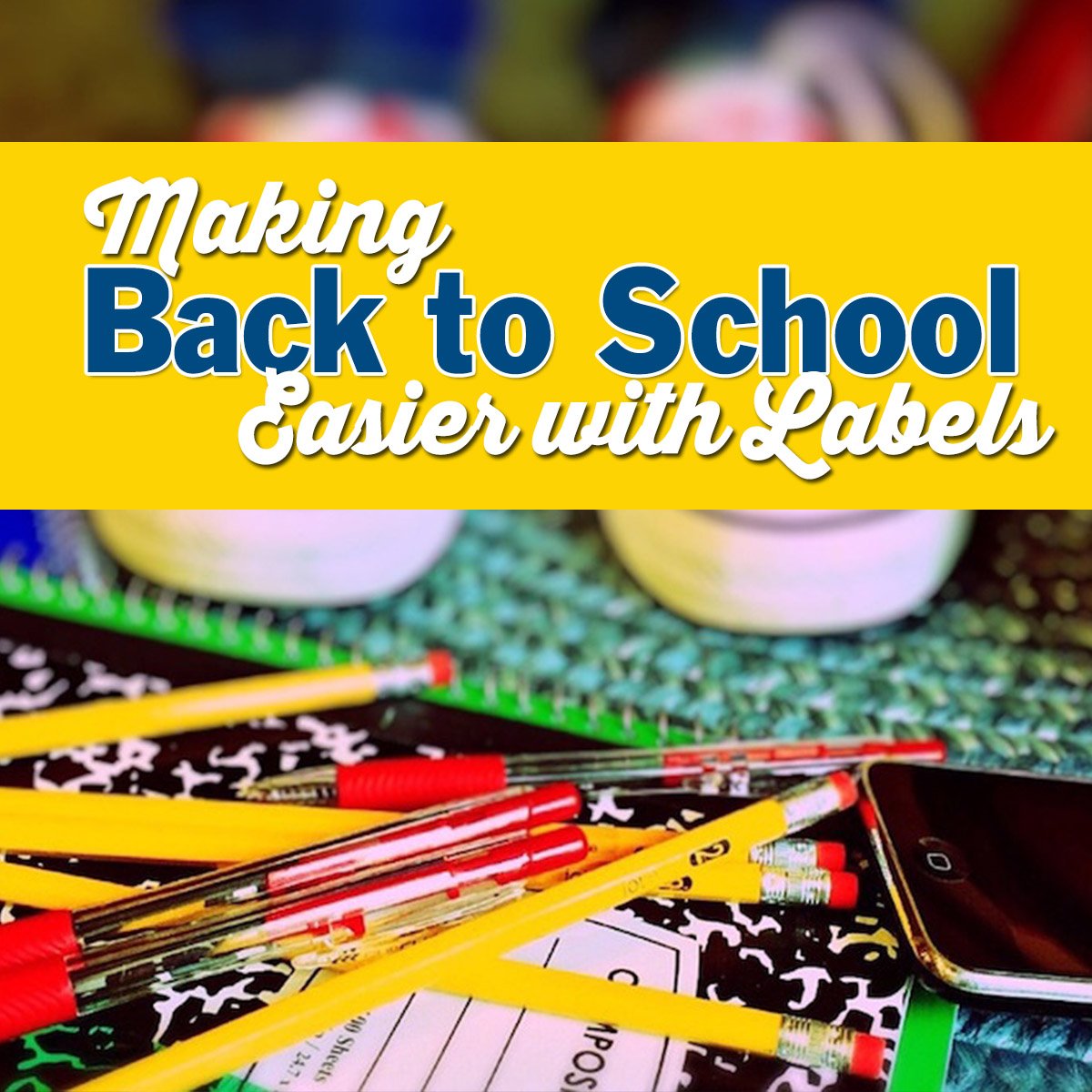 Making Back to School Easier with Labels » Daily Mom