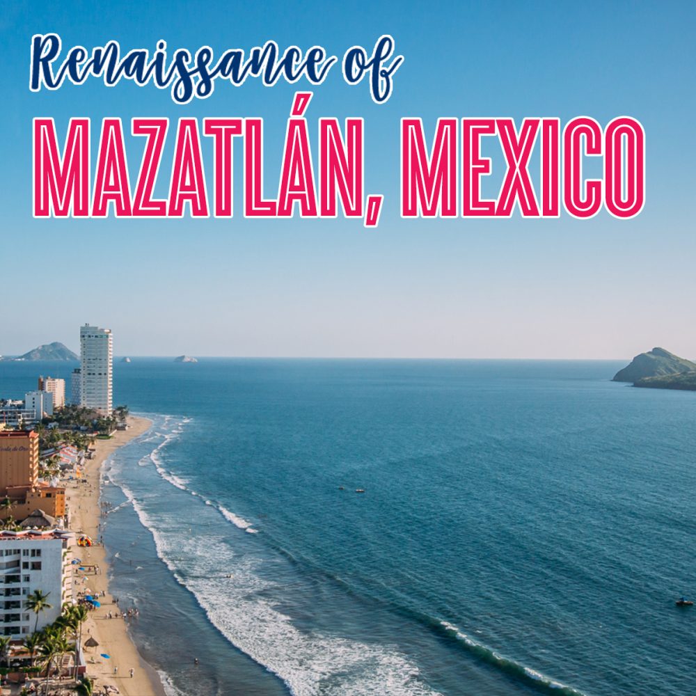 What Not To Miss In Mazatlan, Mexico » Read Now!