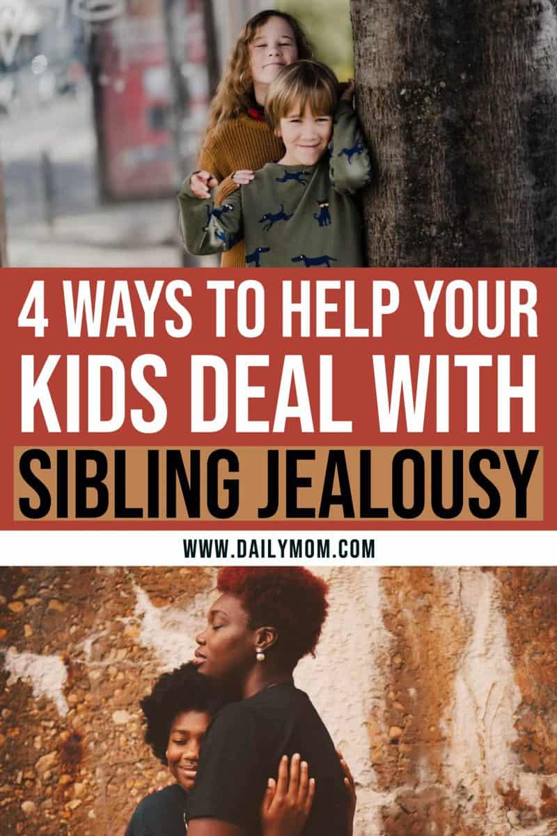 4 Ways To Deal With Sibling Jealousy Between Your Children