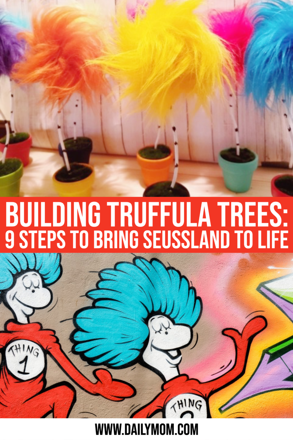 Building Truffula Trees: 9 Easy Steps To Bring Seussland To LIFE!