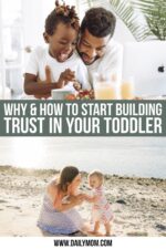 6 Important Reasons To Start Building Trust In Your Toddler » Read Now!