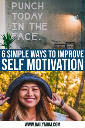 Self Motivation: 6 Simple Ways To Improve Your Motivation