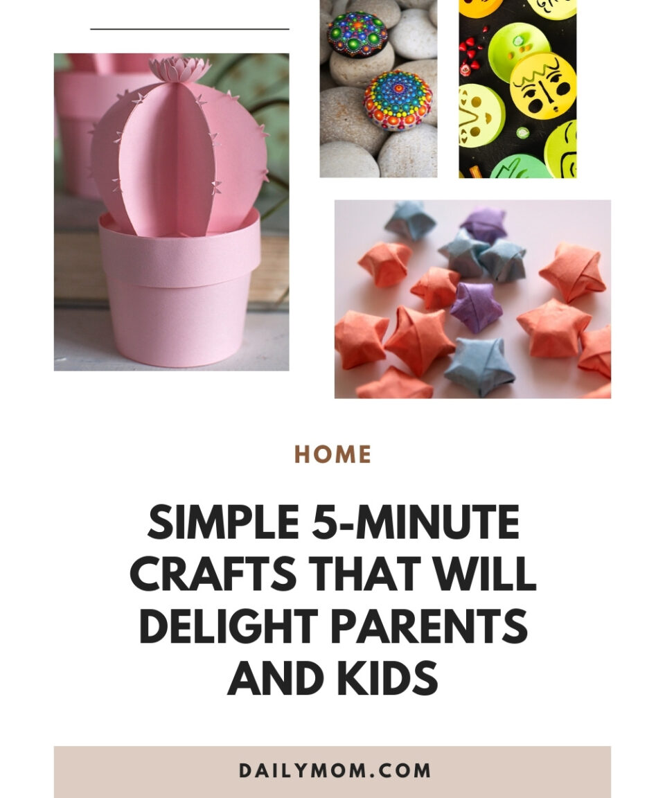 Simple 5-minute Crafts That Will Delight Parents And Kids