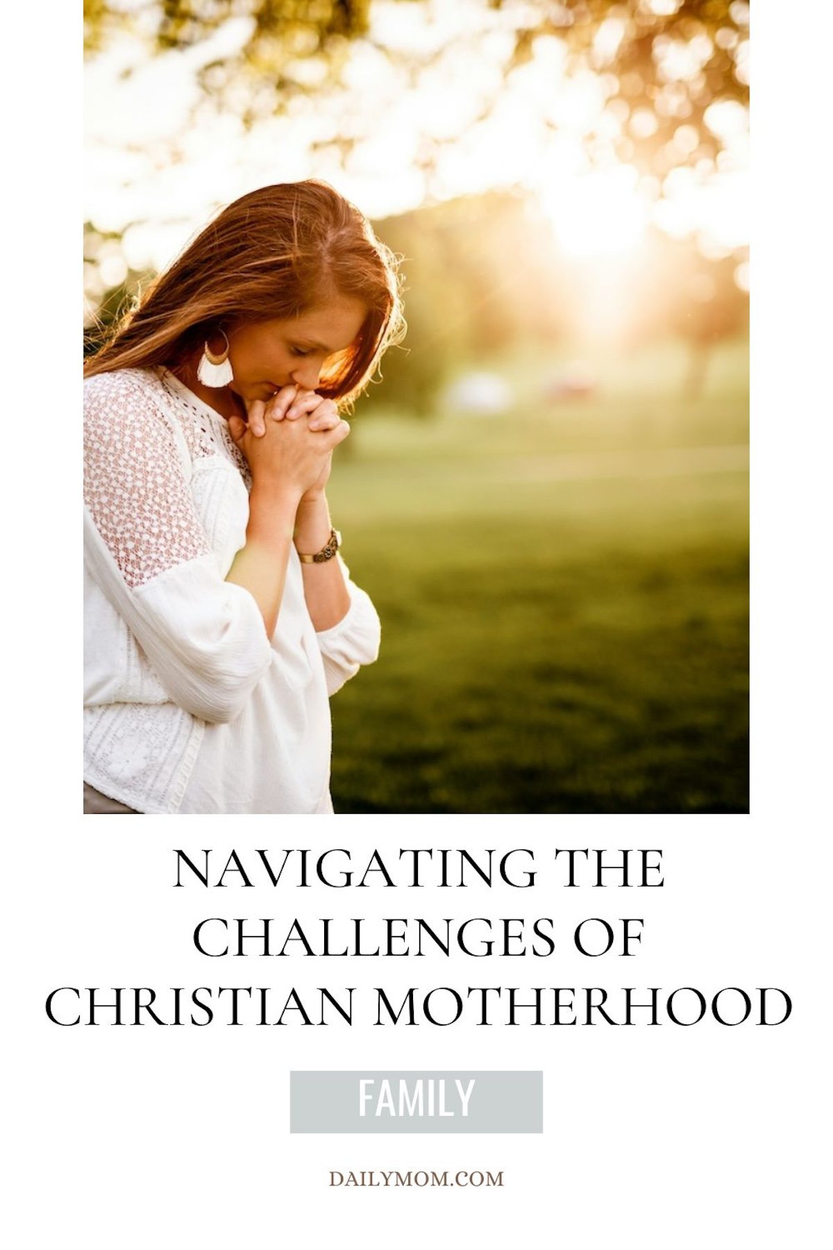 Christian Motherhood: Wisdom And Bible Verses For Mothers