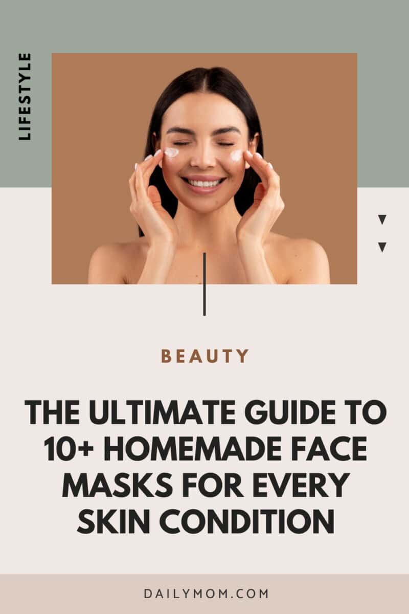 The Ultimate Guide To 30+ Homemade Face Masks For Every Skin Condition ...