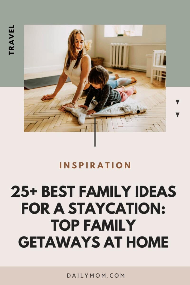 25+ Best Family Ideas For A Staycation: Top Family Getaways At Home