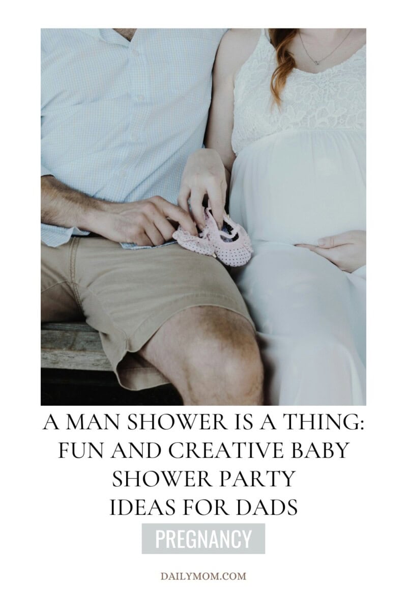 A Man Shower Is A Thing: Fun And Creative Baby Shower Party Ideas For Dads