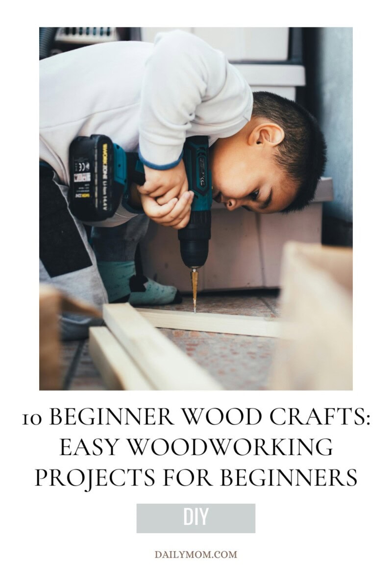 10 Beginner Wood Crafts: Easy Woodworking Projects For Beginners