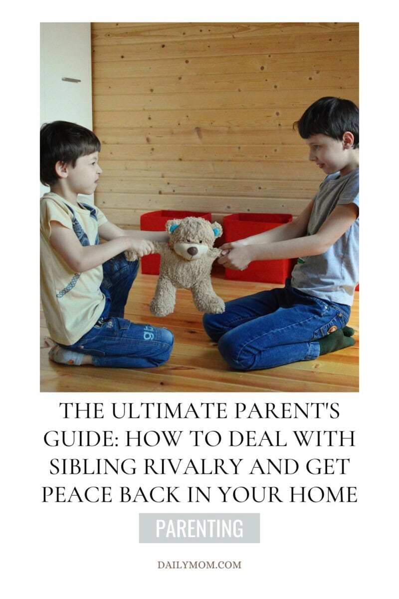 The Ultimate Parent's Guide: How To Deal With Sibling Rivalry And Get Peace Back In Your Home