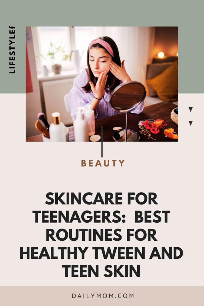 Skincare For Teenagers: Routines For Tweens And Teens: