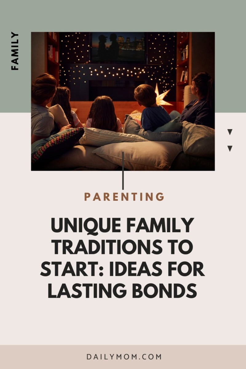Unique Traditions In Families: Fun Ideas To Start In The Everyday Moments