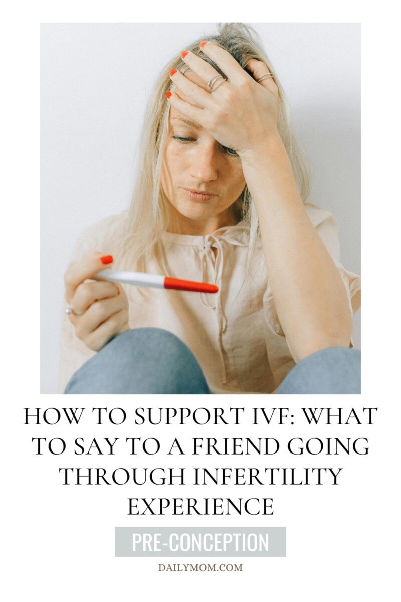 How To Support IVF: What To Say To A Friend Going Through Infertility ...